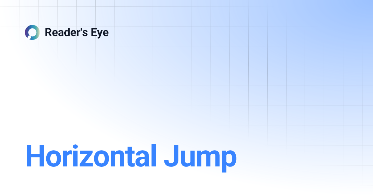 Horizontal Jump | Reader's Eye