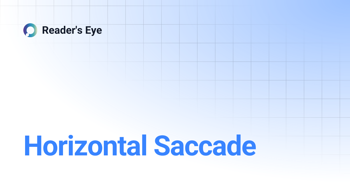 Horizontal Saccade | Reader's Eye